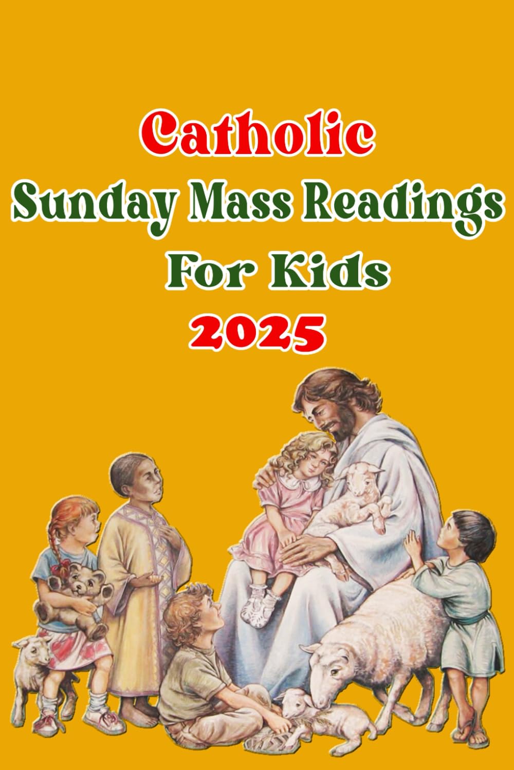 Catholic Sunday Mass Readings For Kids 2025: Summarized Sunday Mass ...