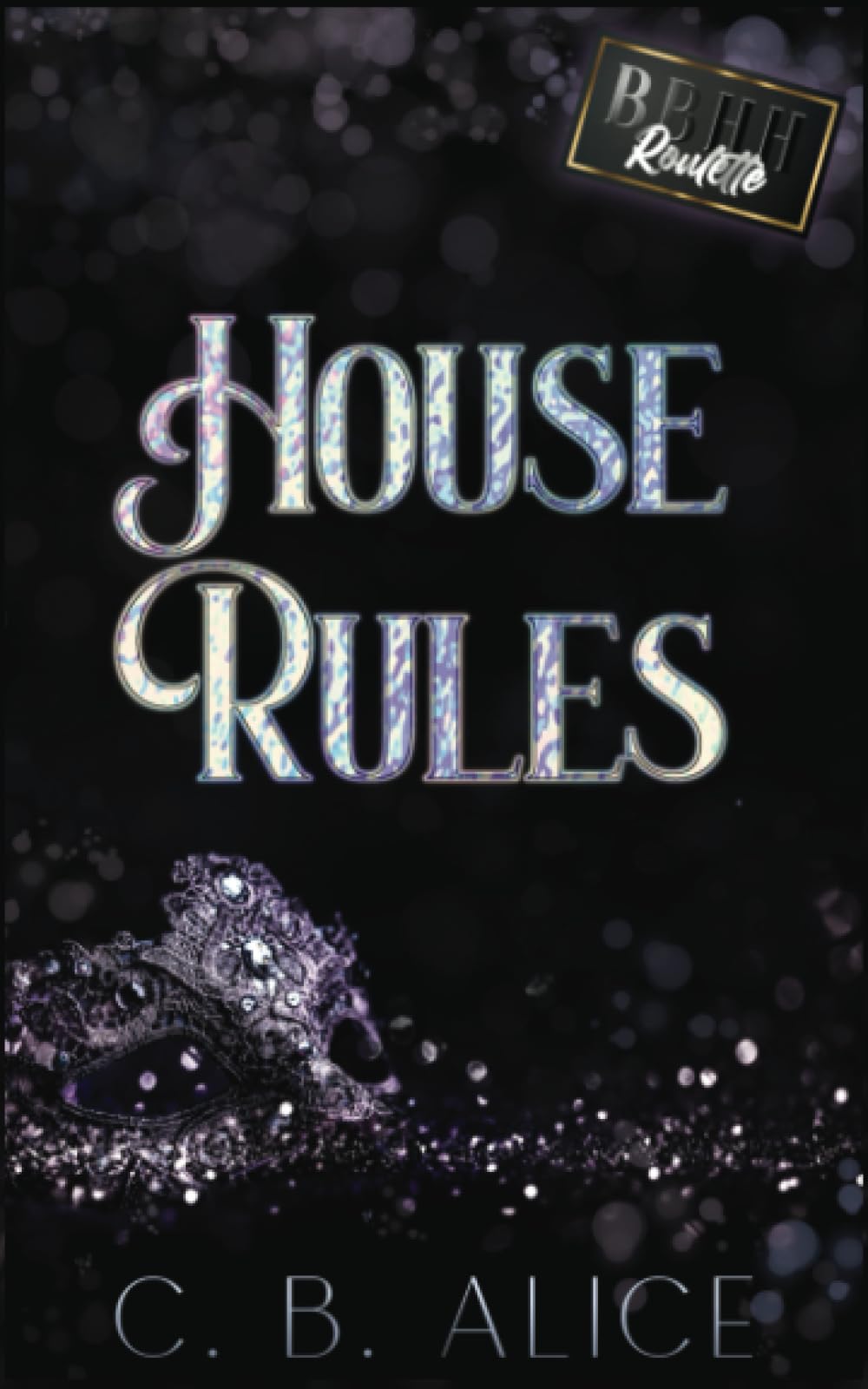 Amazon.com: House Rules (Roulette): 9798398768015: Alice, C. B.: Books