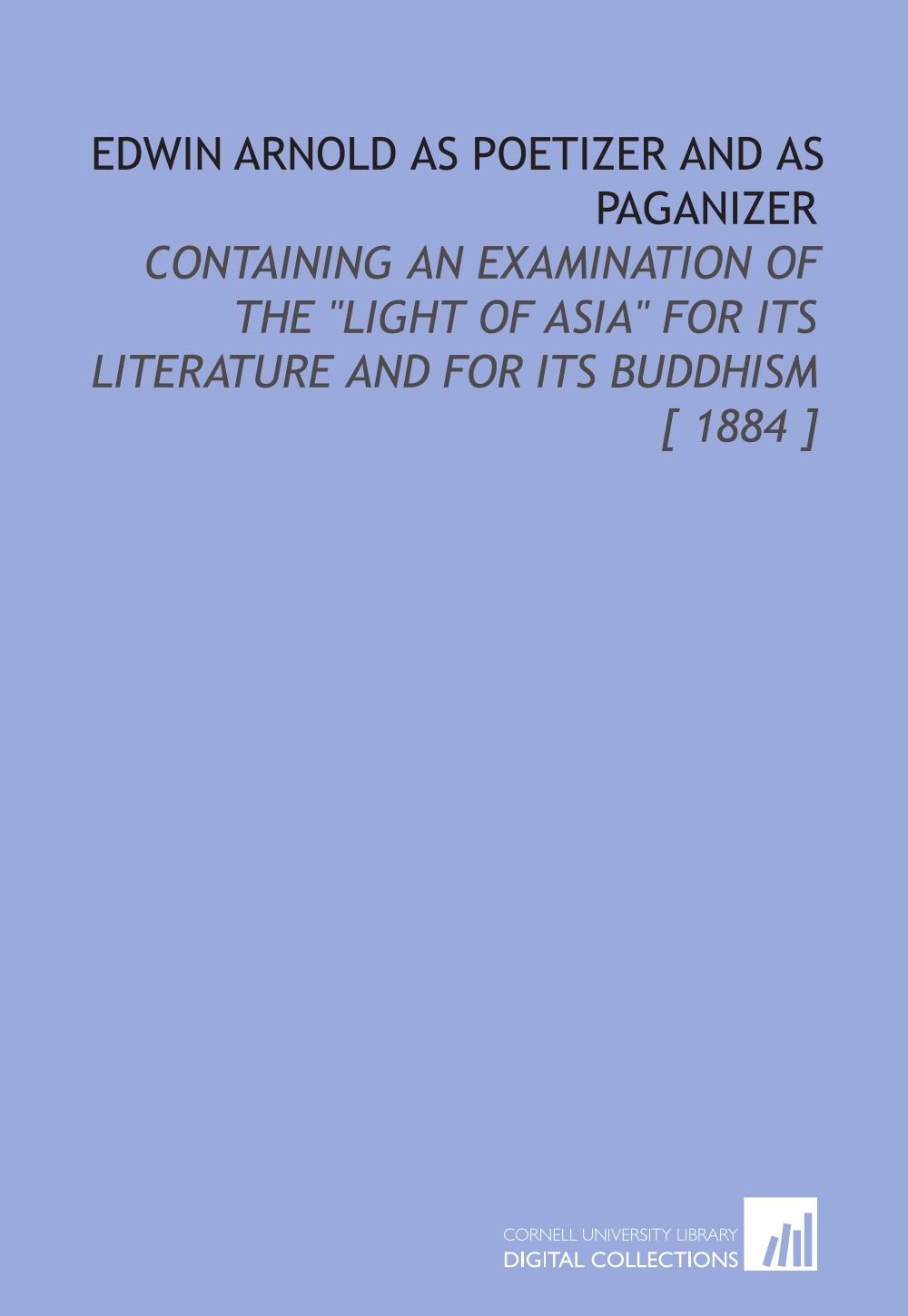 Amazon.com: Edwin Arnold as Poetizer and as Paganizer: Containing an ...