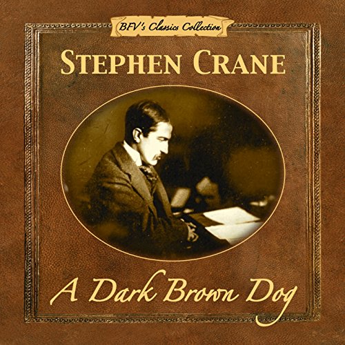 A Dark Brown Dog By Stephen Crane