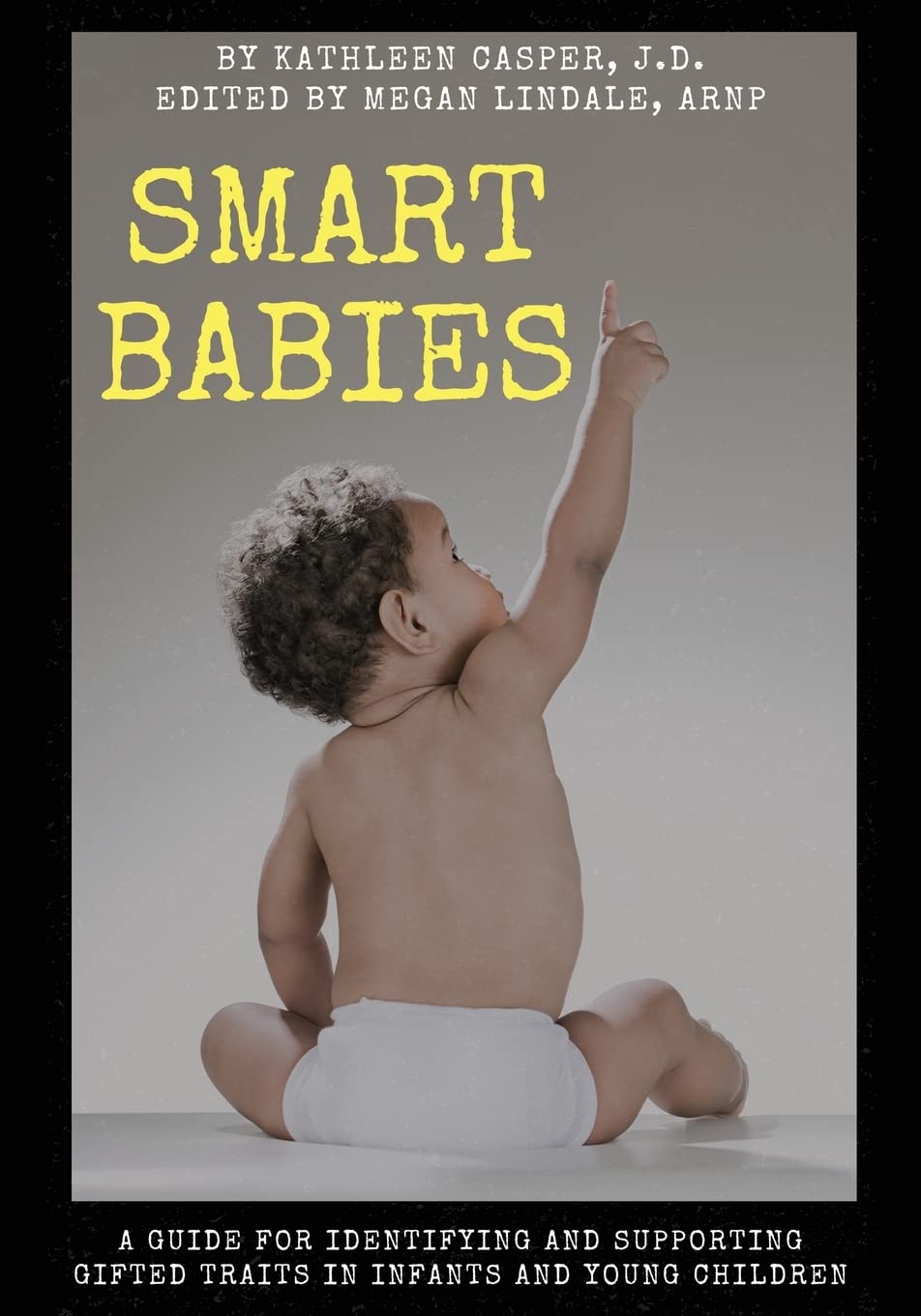 Smart Babies: A guide for identifying and supporting gifted traits in ...
