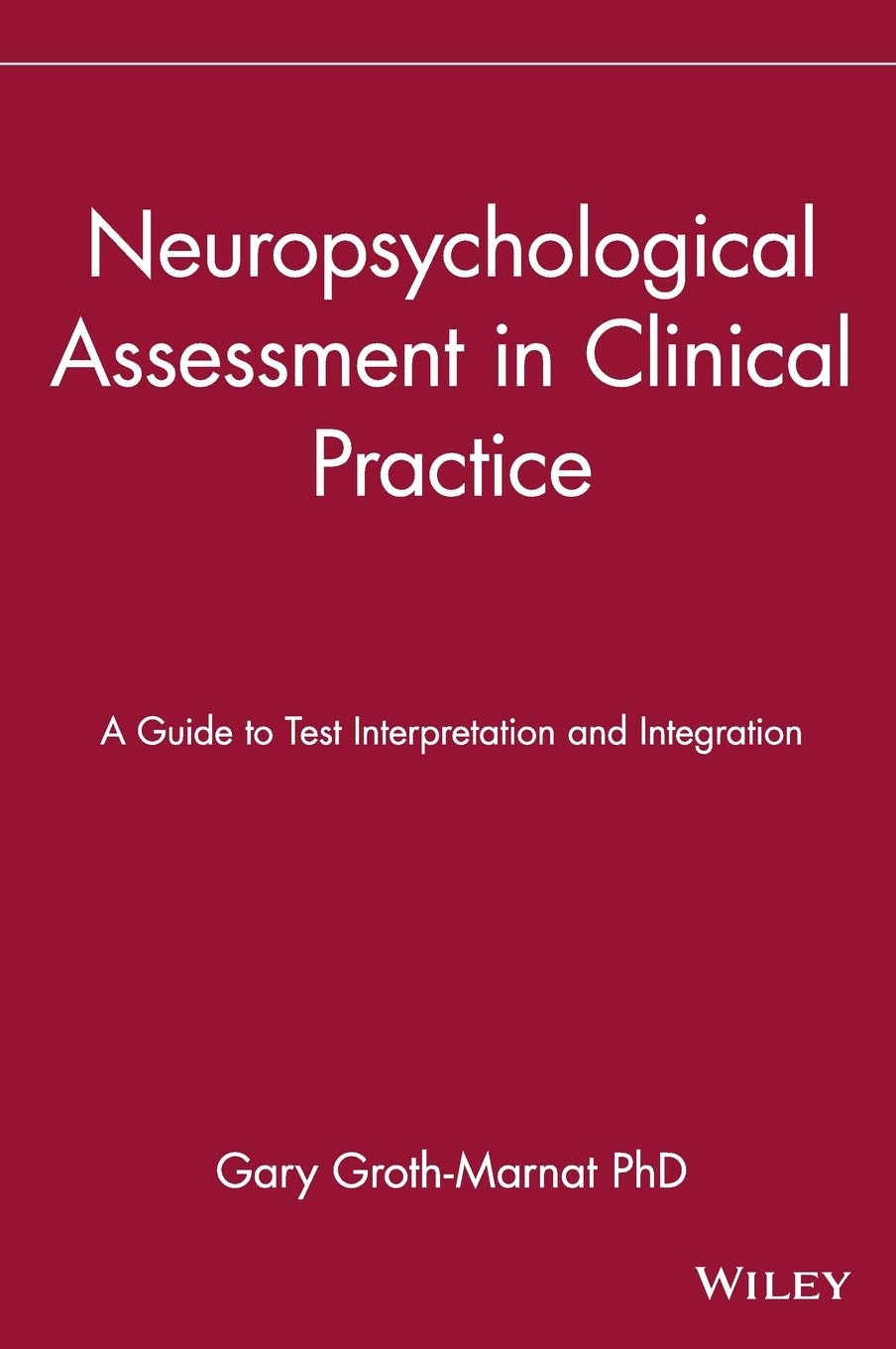 Neuropsychological Assessment in Clinical Practice: A Guide to Test ...