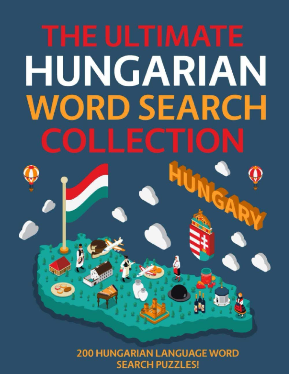 The Ultimate Hungarian Word Search Collection: 200 Hungarian Language ...
