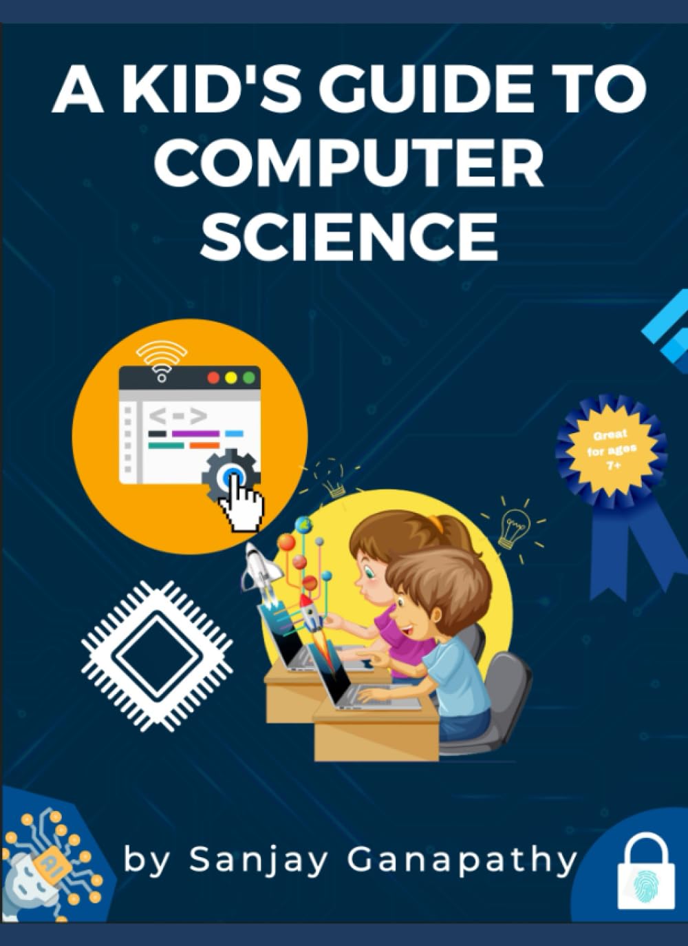 A Kid's Guide to Computer Science: Ganapathy, Sanjay: 9798853491472 ...