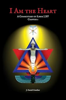 Amazon.com: I Am the Heart: A Commentary on Liber LXV Chapter I ...