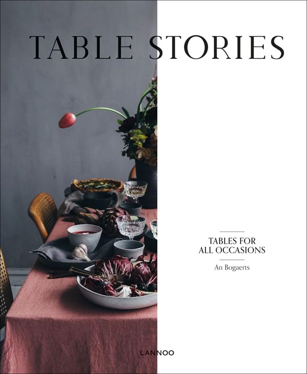 Table Stories: Tables for All Occasions : An Bogaerts: Amazon.co.uk: Books
