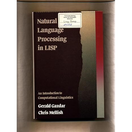 Natural Language Processing in Lisp: An Introduction to Computational Linguistics: Gazdar ...