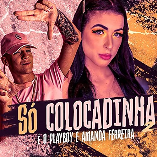 Só Colocadinha 2 de É O Playboy & Amanda Ferreira en Amazon Music Unlimited