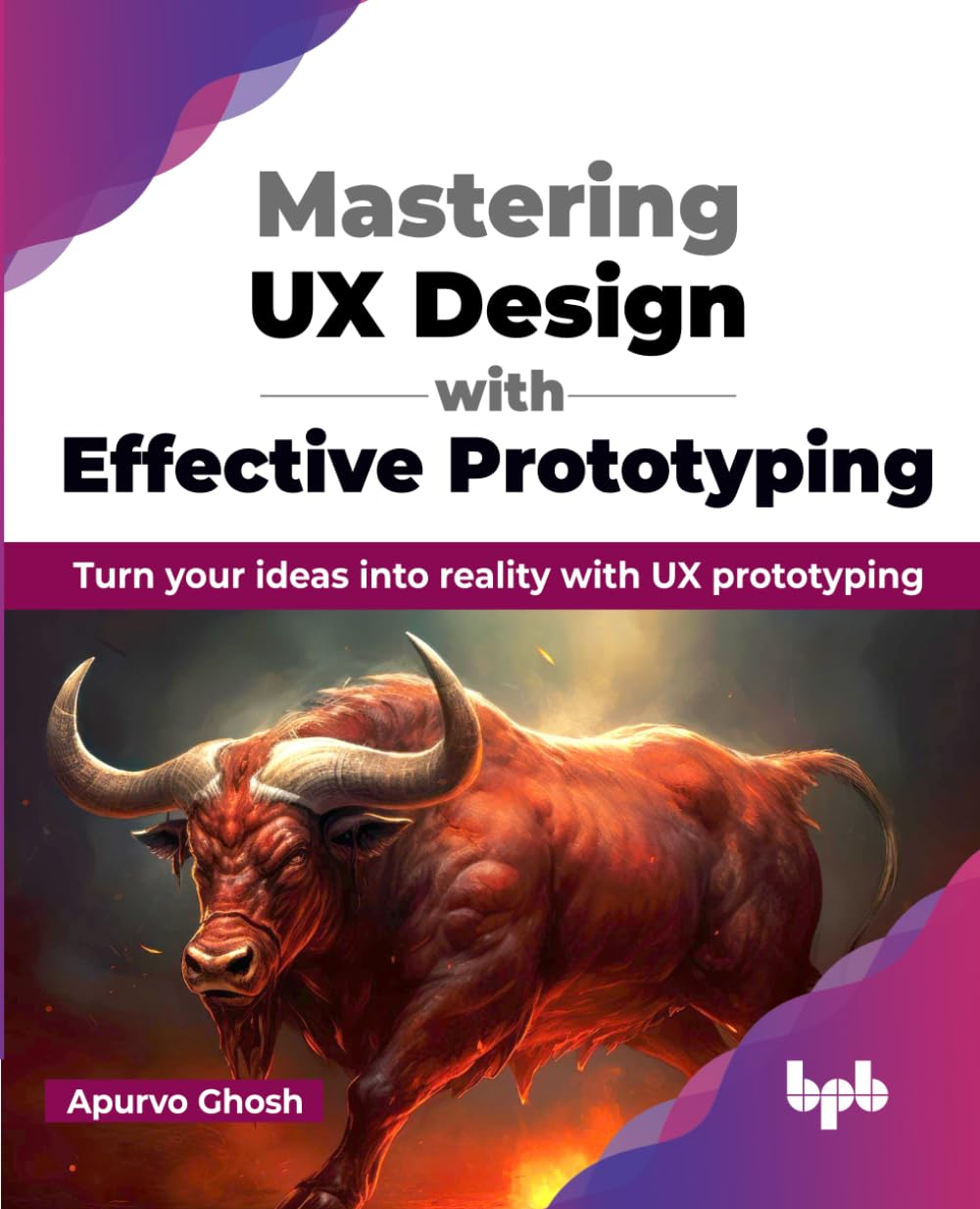 Buy Mastering UX Design with Effective Prototyping: Turn your ideas ...