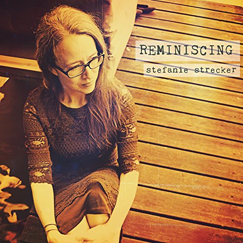Amazon.com: Reminiscing : Stefanie Strecker: Digital Music