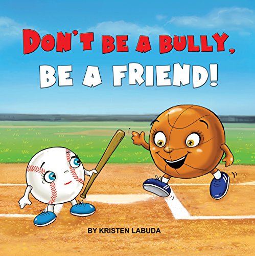 Don't Be A Bully, Be A Friend! (Good Sports Club Book 1) - Kindle ...
