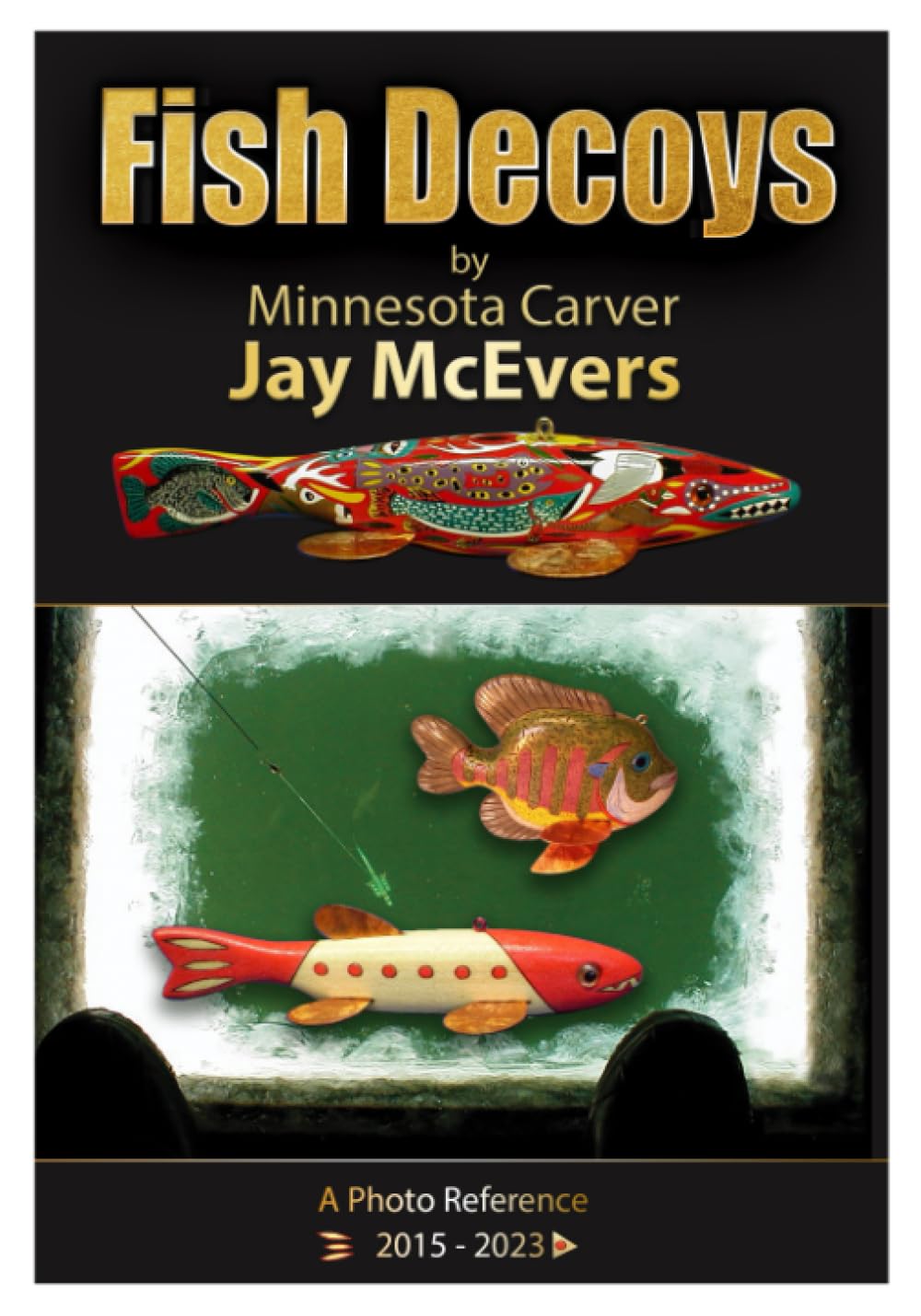 Fish Decoys by Jay McEvers - A photo Reference 2015 - 2023: McEvers ...