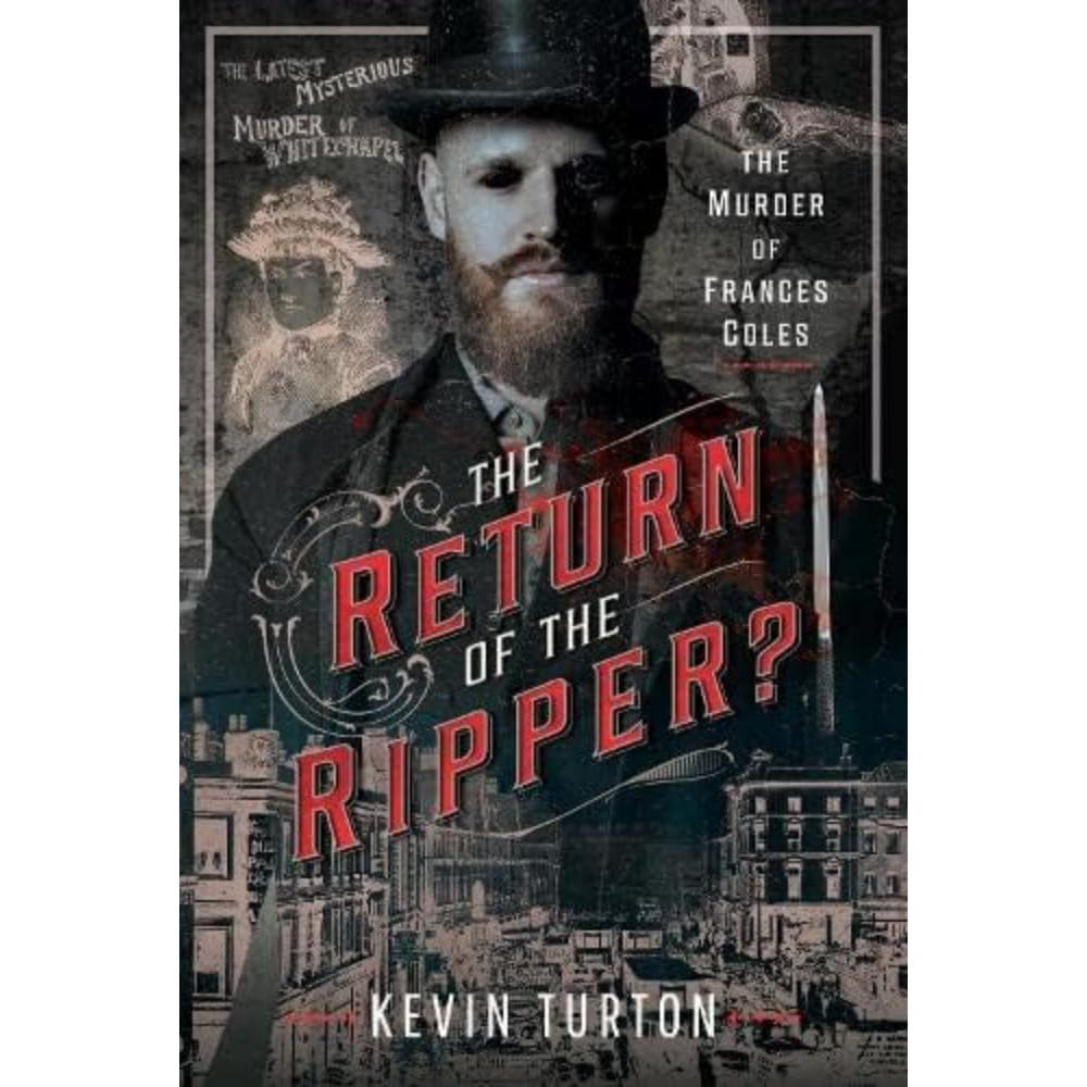 The Return of the Ripper?: The Murder of Frances Coles: Turton, Kevin ...