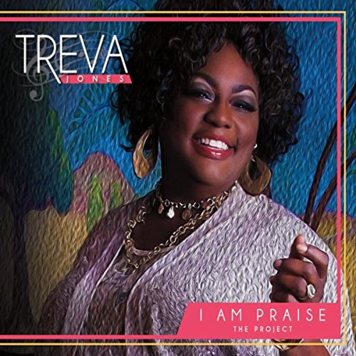 Play I Am Praise: The Project by Treva Jones on Amazon Music