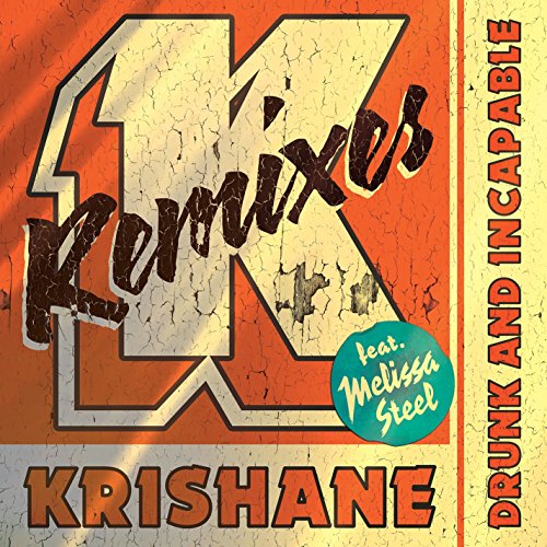 Drunk and Incapable (feat. Melissa Steel & Beenie Man) [Remixes] by Krishane on Amazon Music ...