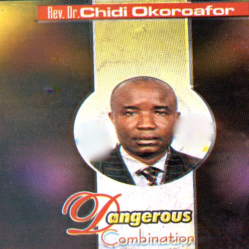 Play Dangerous Combination by Rev. Dr. Chidi Okoroafor on Amazon Music