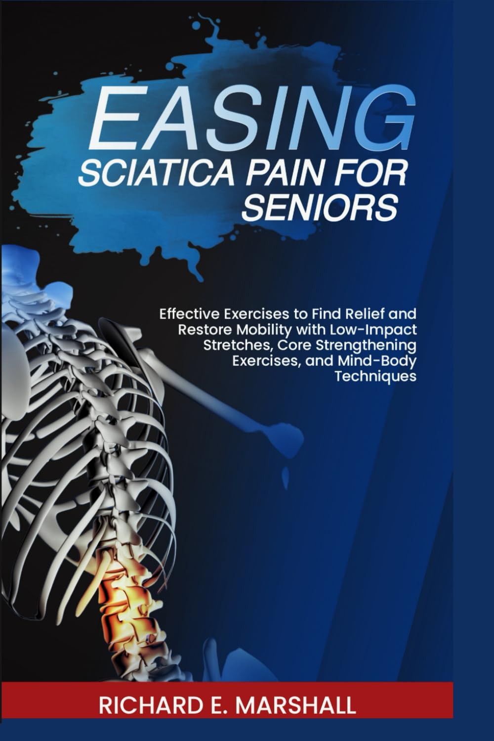 EASING SCIATICA PAIN FOR SENIORS: Effective Exercises to Find Relief ...