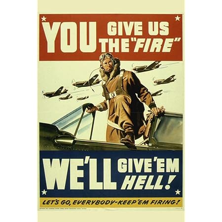 Amazon.com: You Give Us The Fire Well Give Em Hell Vintage World War II ...