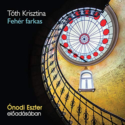 Fehér farkas (Audio Download): Tóth Krisztina, Ónodi Eszter, Mojzer ...