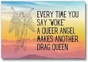Amazon.com: Every Time You Say Woke Queer Angel Drag Queen Refrigerator ...