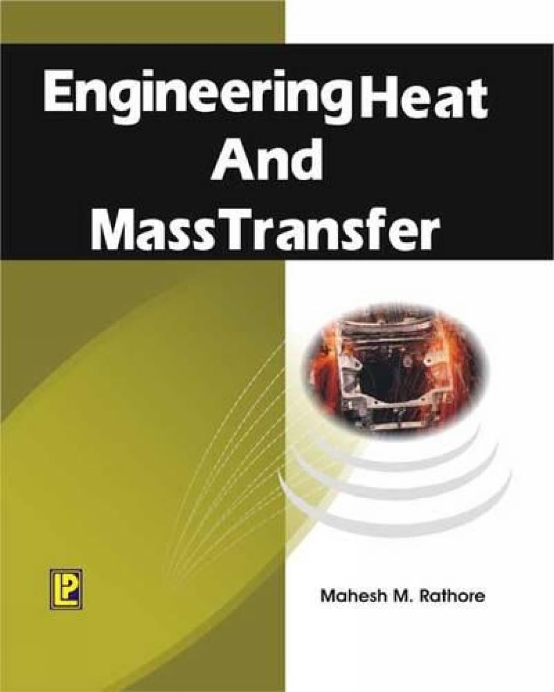 Engineering Heat and Mass Transfer: Mahesh M. Rathore: 9788170088905 ...