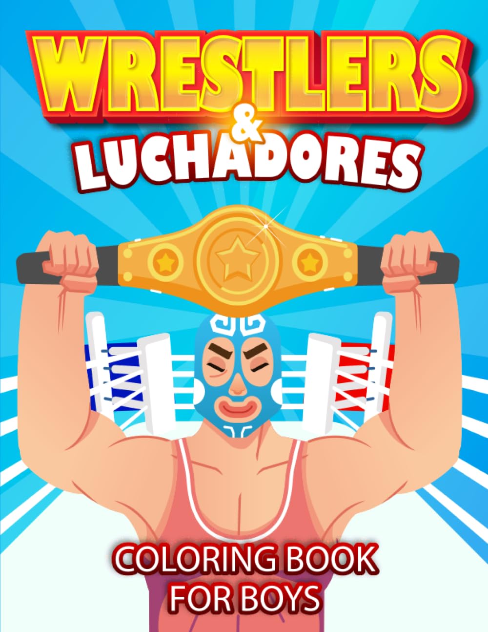 Wrestlers and Luchadores Coloring Book For Boys: Colorful Activity for ...