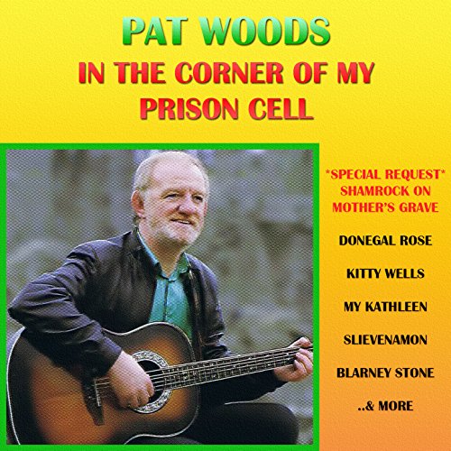 Amazon.com: In the Corner of My Prison Cell : Pat Woods: Digital Music