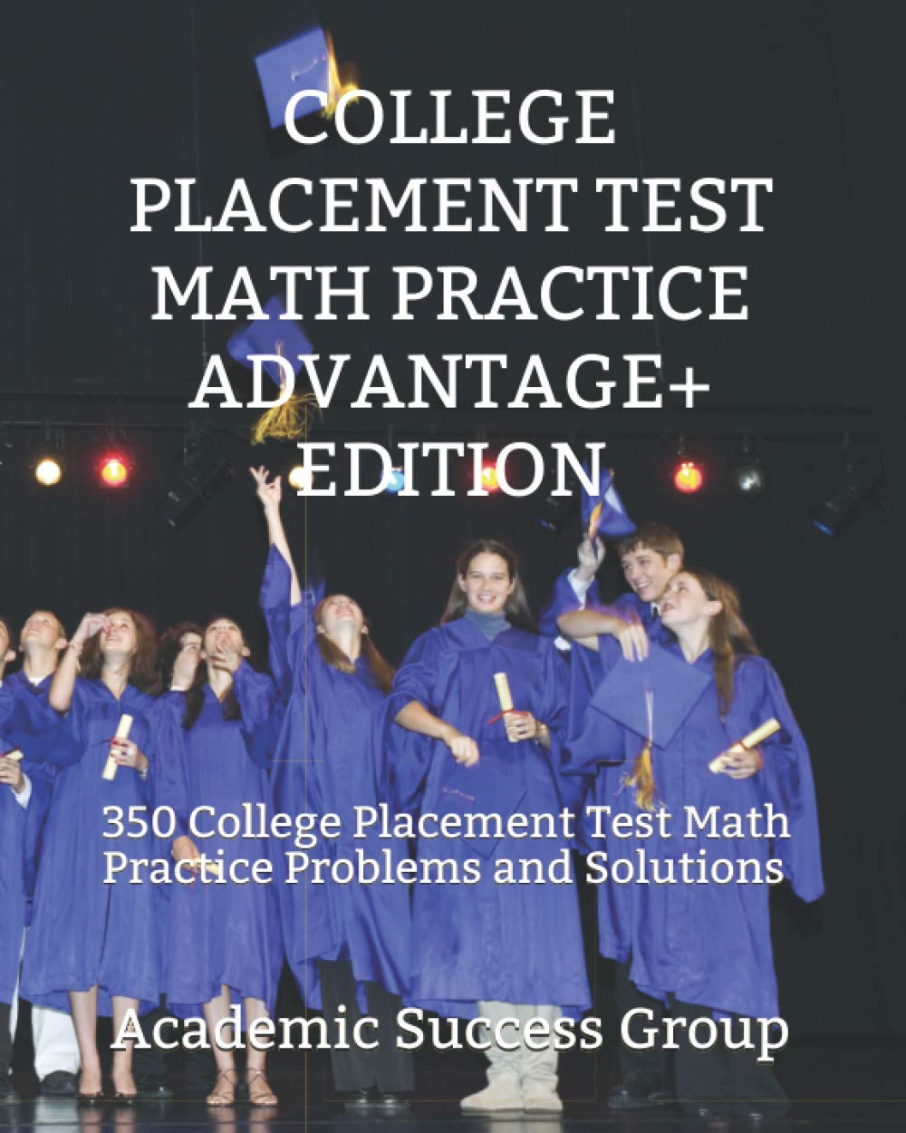 Buy College Placement Test Math Practice Advantage+ Edition: 350 ...