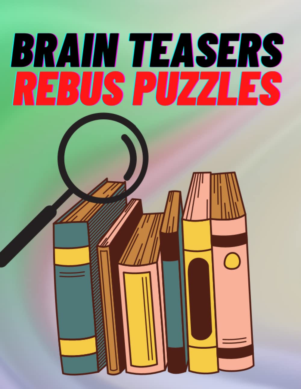 Brain Teasers Rebus Puzzles Large Print: Word Picture Puzzles Plexer ...