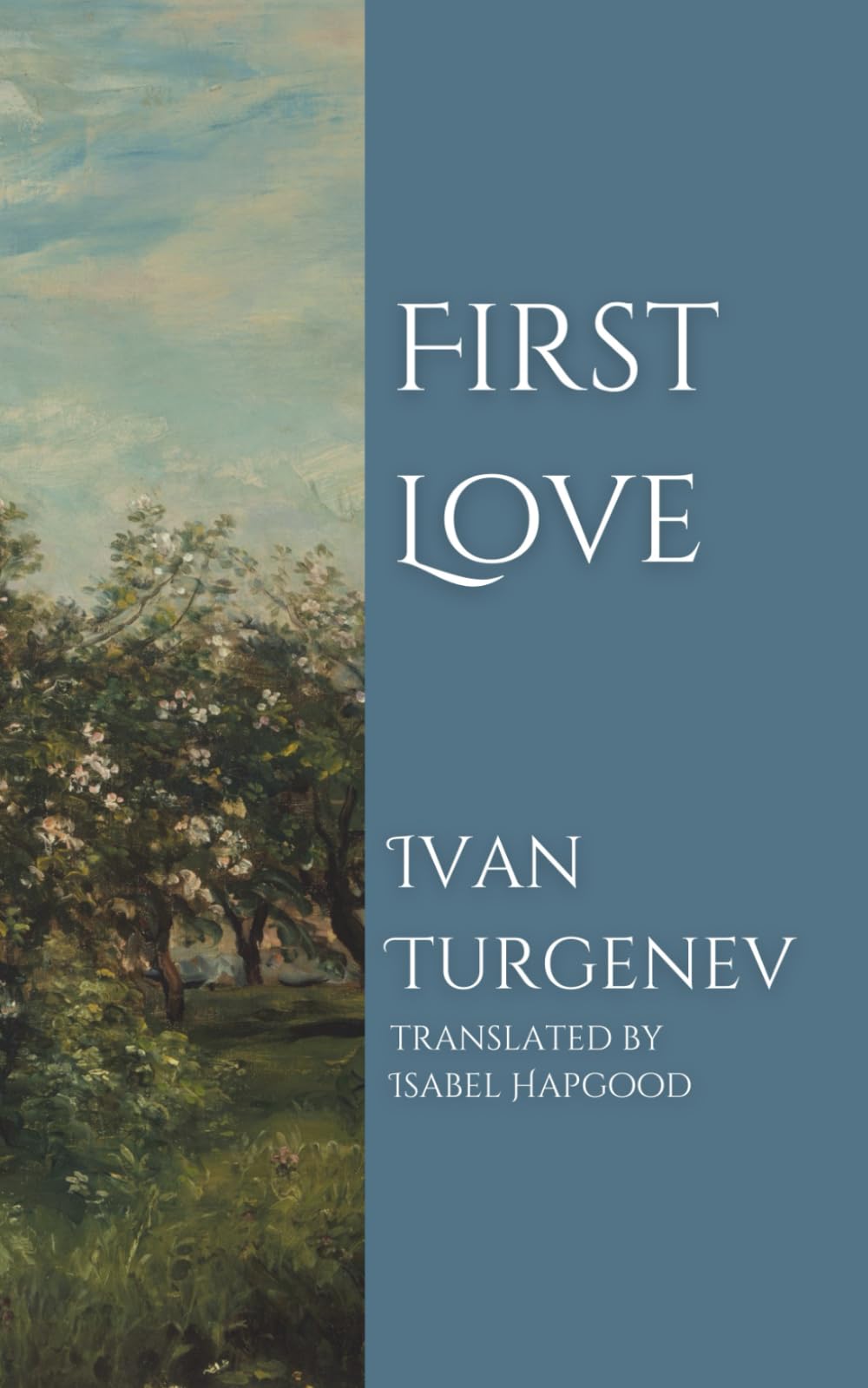 First Love: Turgenev, Ivan, Hapgood, Isabel: 9781654852443: Amazon.com ...