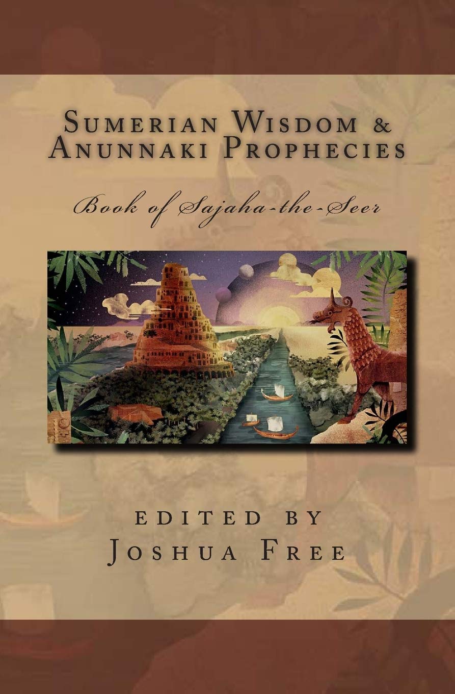 Sumerian Wisdom & Anunnaki Prophecies: Book of Sajaha the Seer ...