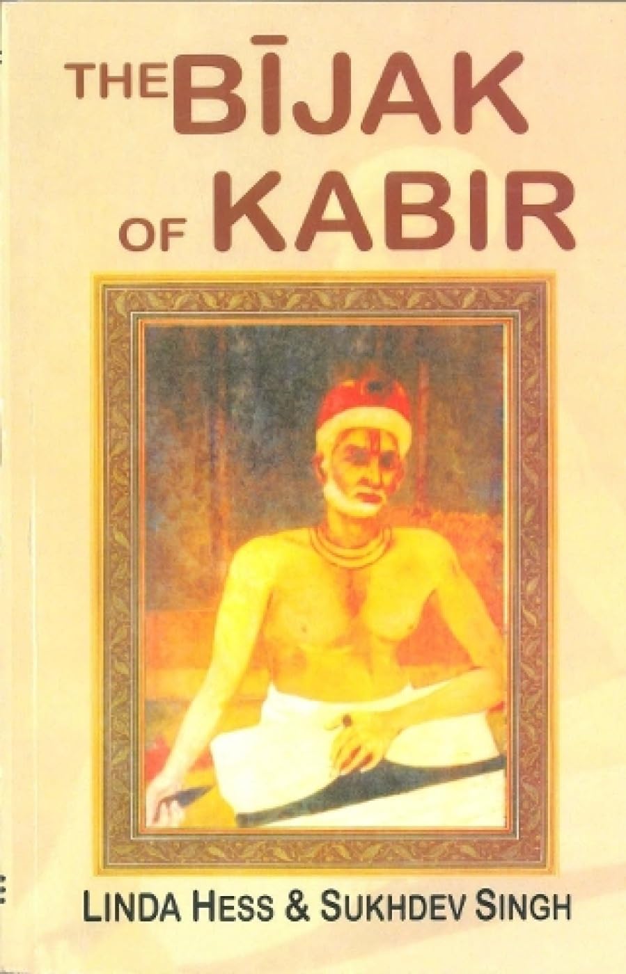 The Bijak of Kabir: Amazon.co.uk: Hess, Linda, Singh, Shukdeo ...