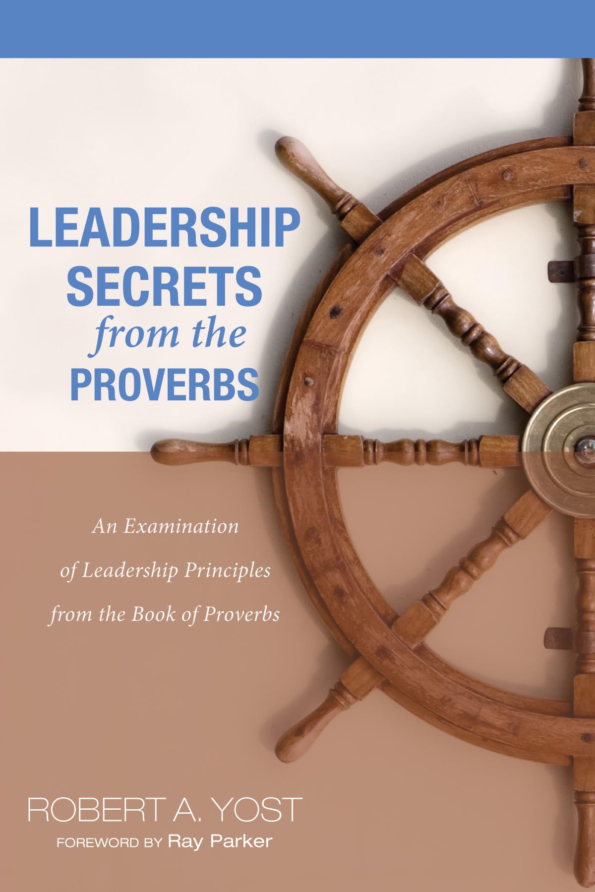 Leadership Secrets from the Proverbs: An Examination of Leadership ...