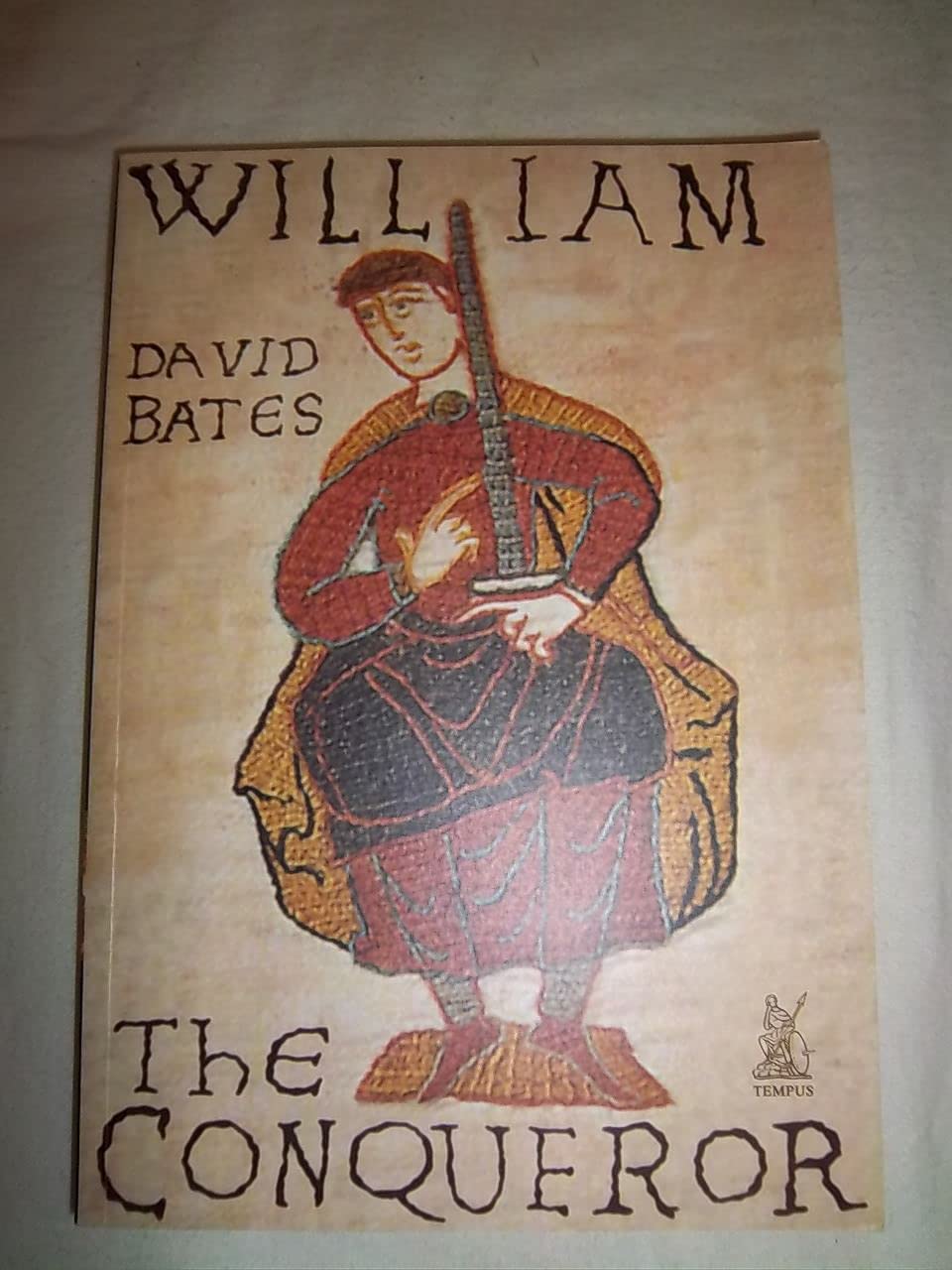 William the Conqueror: Bates, David: 9780752419800: Amazon.com: Books
