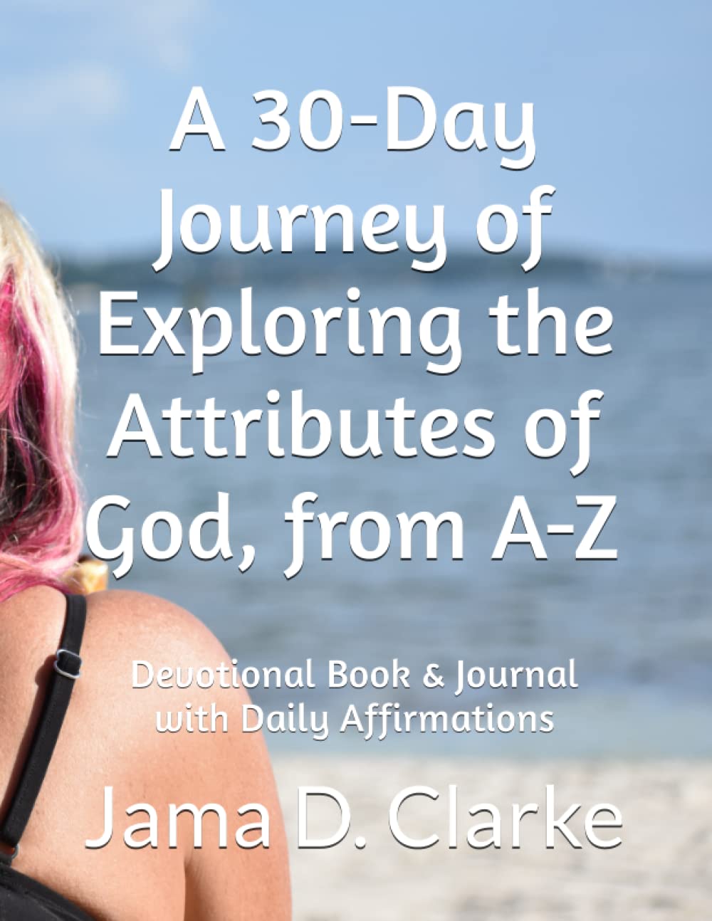 A 30-Day Journey of Exploring The Attributes of God, from A-Z ...