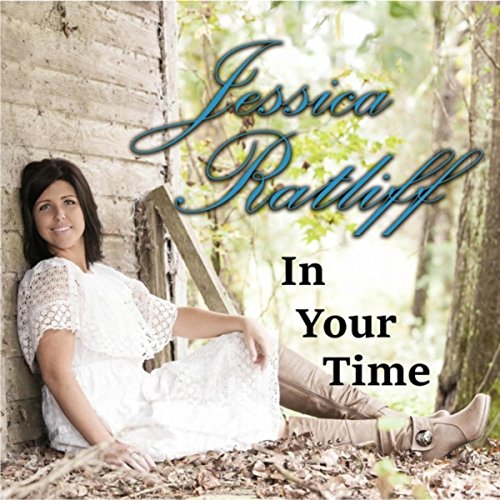 Amazon.com: In Your Time : Jessica Ratliff: Digital Music