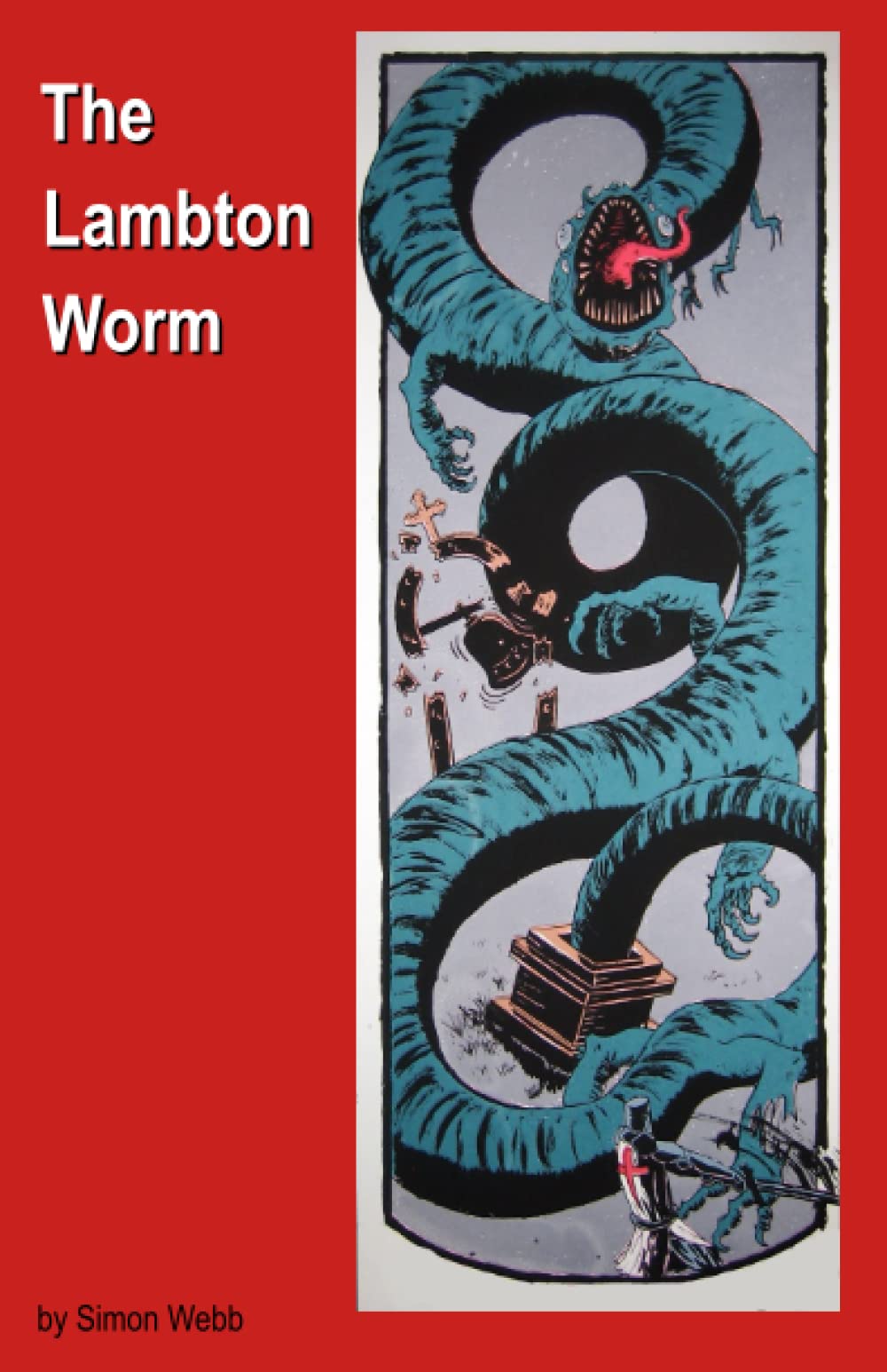 The Lambton Worm: Amazon.co.uk: Webb, Simon: 9781712898918: Books