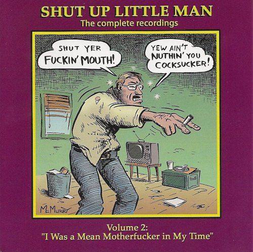 Shut Up Little Man: Complete Recordings Volume 2 - "I Was a Mean Mother ...