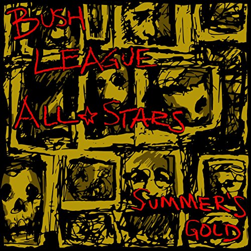 Amazon MusicでBush League All-StarsのSummer's Goldを再生する