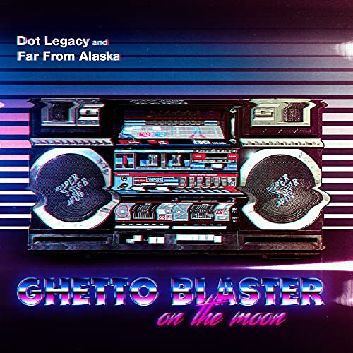 Ghetto Blaster on the Moon de Dot Legacy & Far From Alaska en Amazon ...