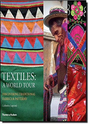 Buy Textiles: A World Tour: Discovering Traditional Fabrics and ...