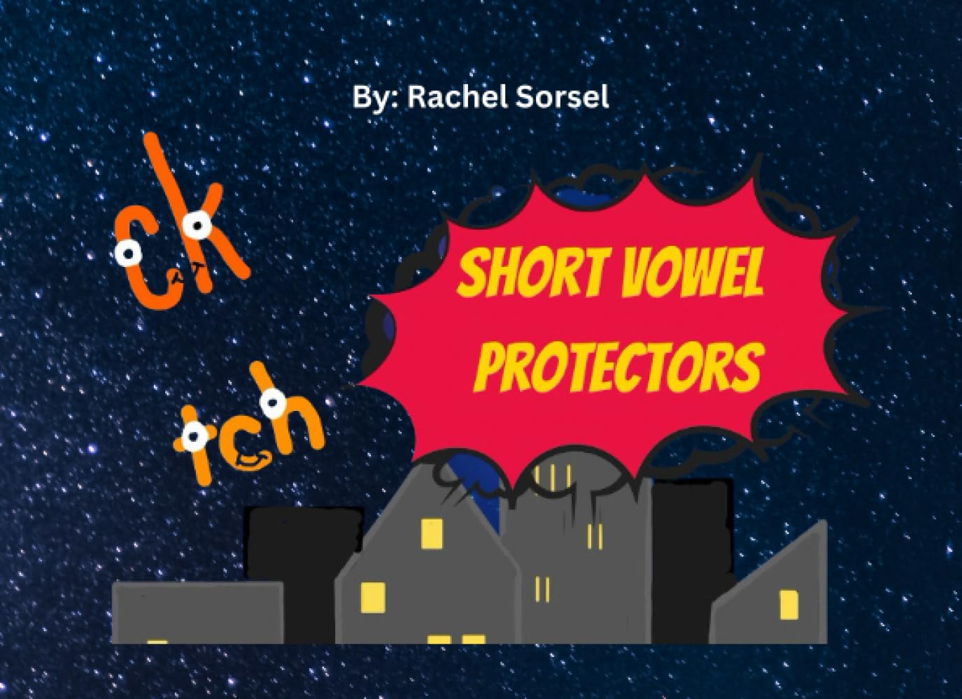 Short Vowel Protectors (World of Phonics): Sorsel, Rachel ...