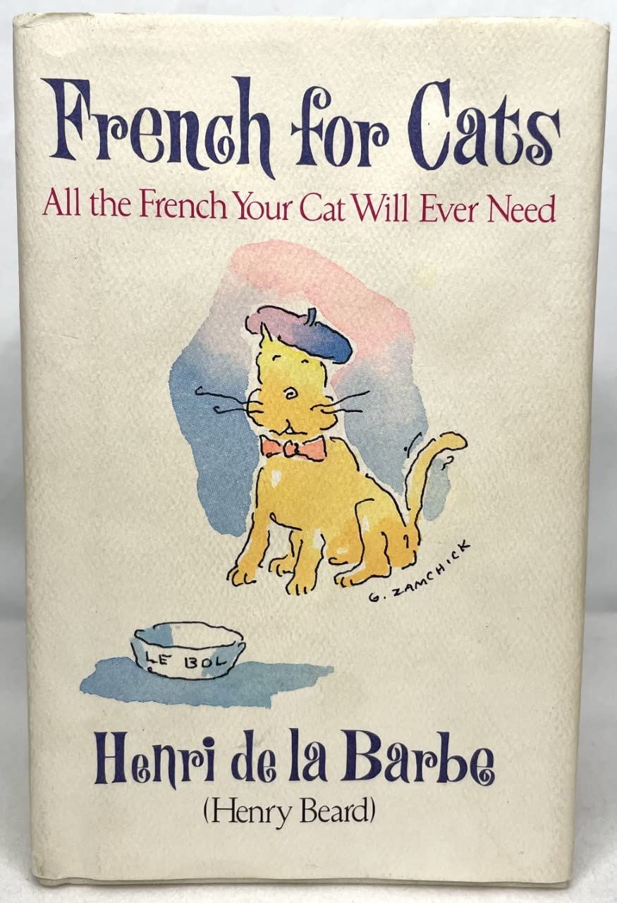 French for Cats: All the French Your Cat Will Ever Need: Beard, Henry ...