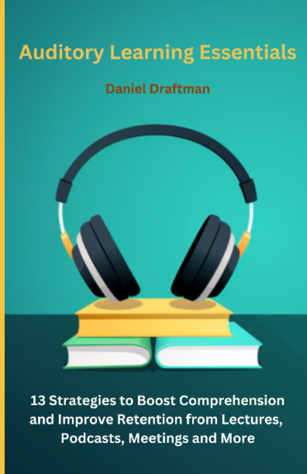 Auditory Learning Essentials: 13 Simple Strategies to Boost ...