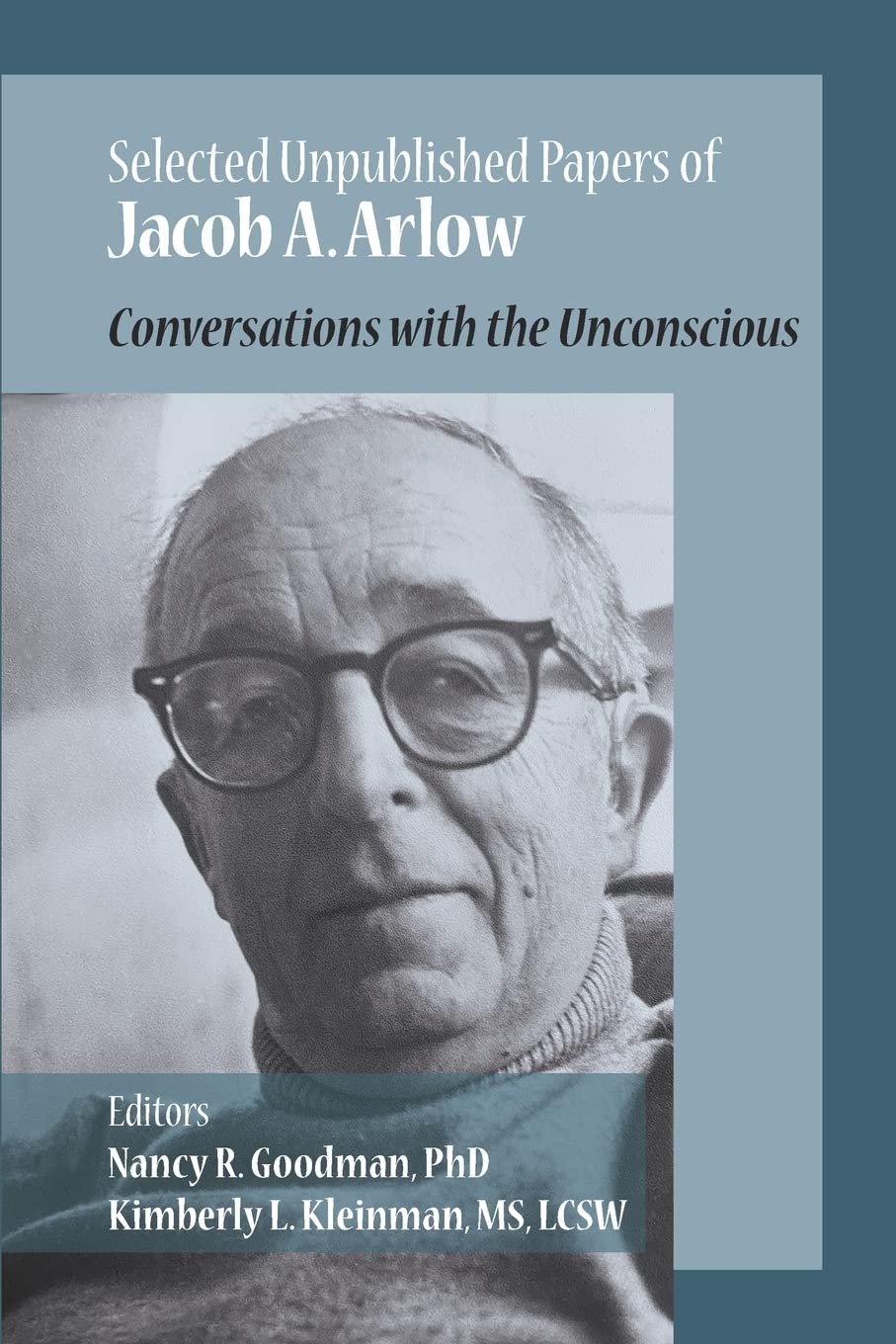 Selected Unpublished Papers of Jacob Arlow: Conversations with the ...