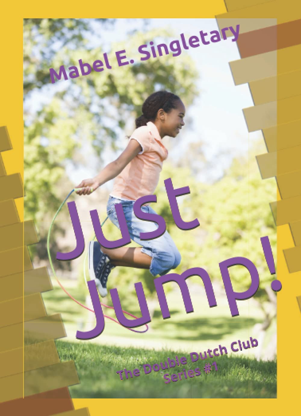 Just Jump!: The Double Dutch Club Series #1: Singletary, Mabel ...