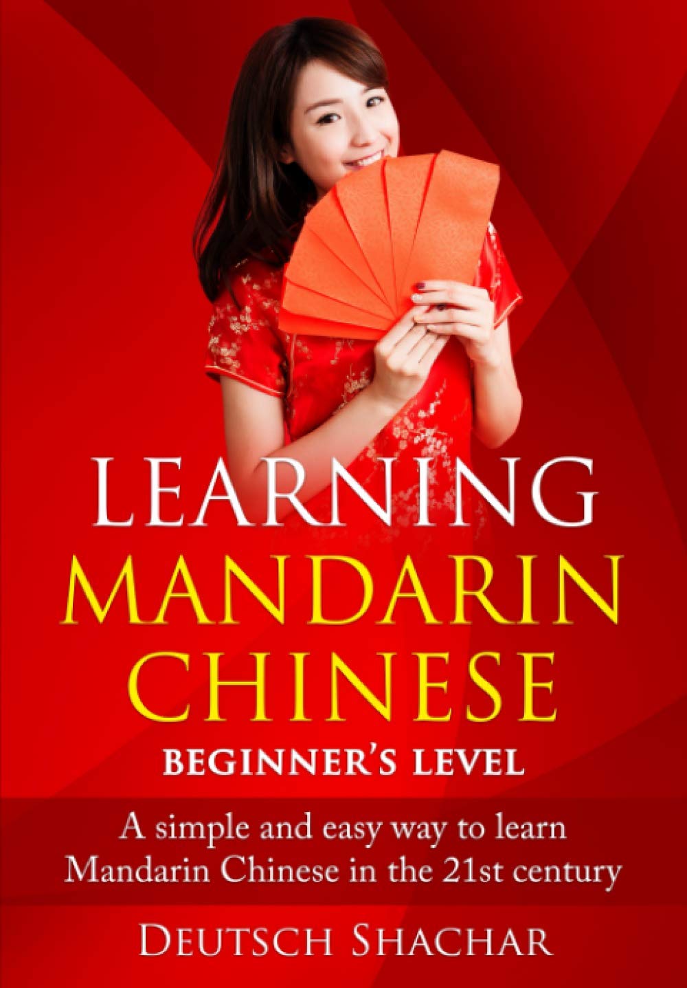 Learning Mandarin Chinese Beginner's Level: A simple and easy way to ...