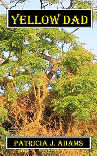 Amazon.com: Yellow Dad: 9781793185297: Adams, Mrs Patricia Juliette: Books