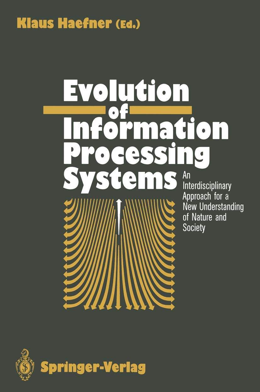 Evolution of Information Processing Systems: An Interdisciplinary Approach for a New ...