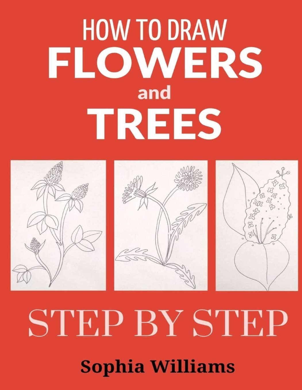Amazon.com: How to Draw Flowers and Trees: Easy Step-by-Step Drawing ...